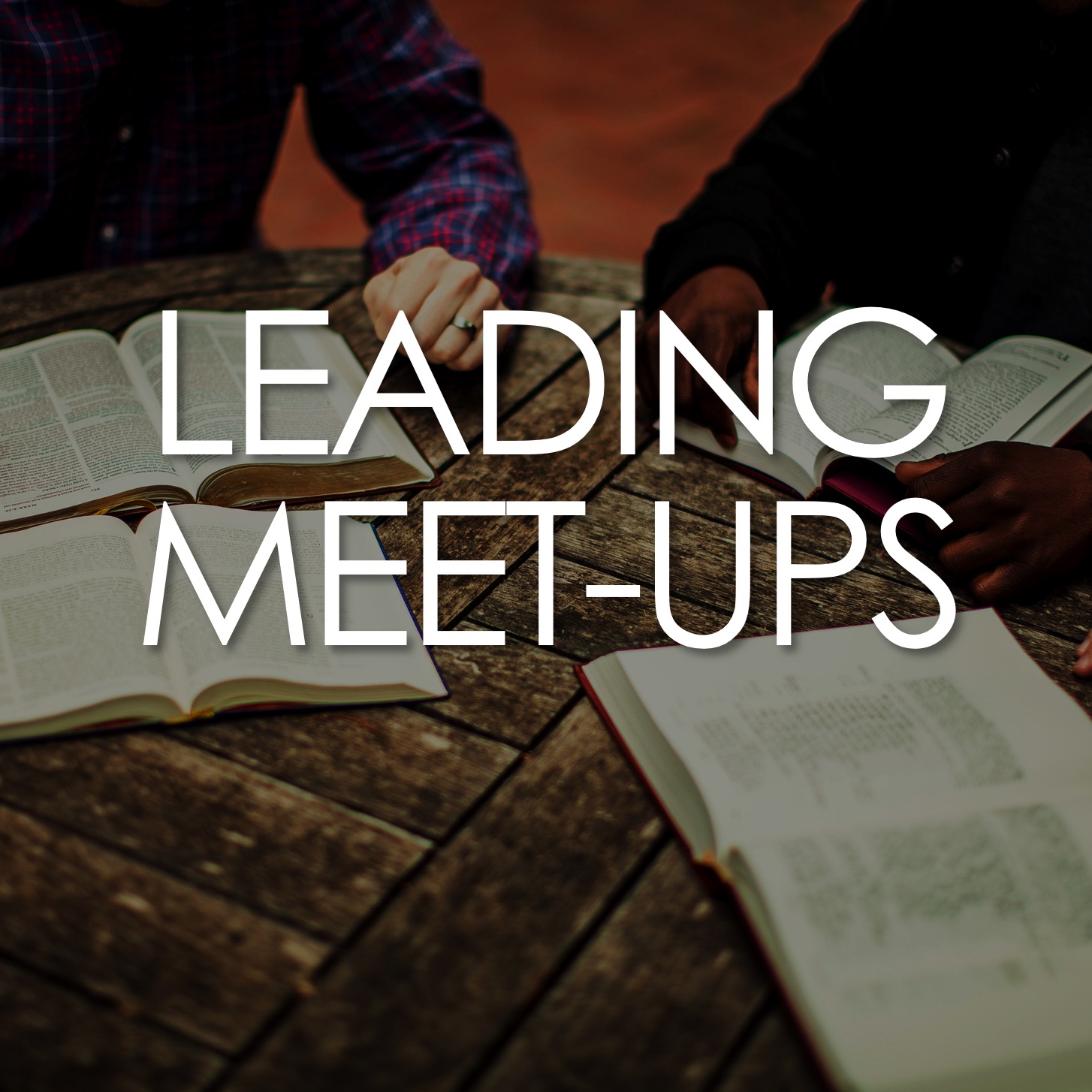 WHAT MEET-UP’S LOOK LIKE? – DISCIPLE MAKING STAGES